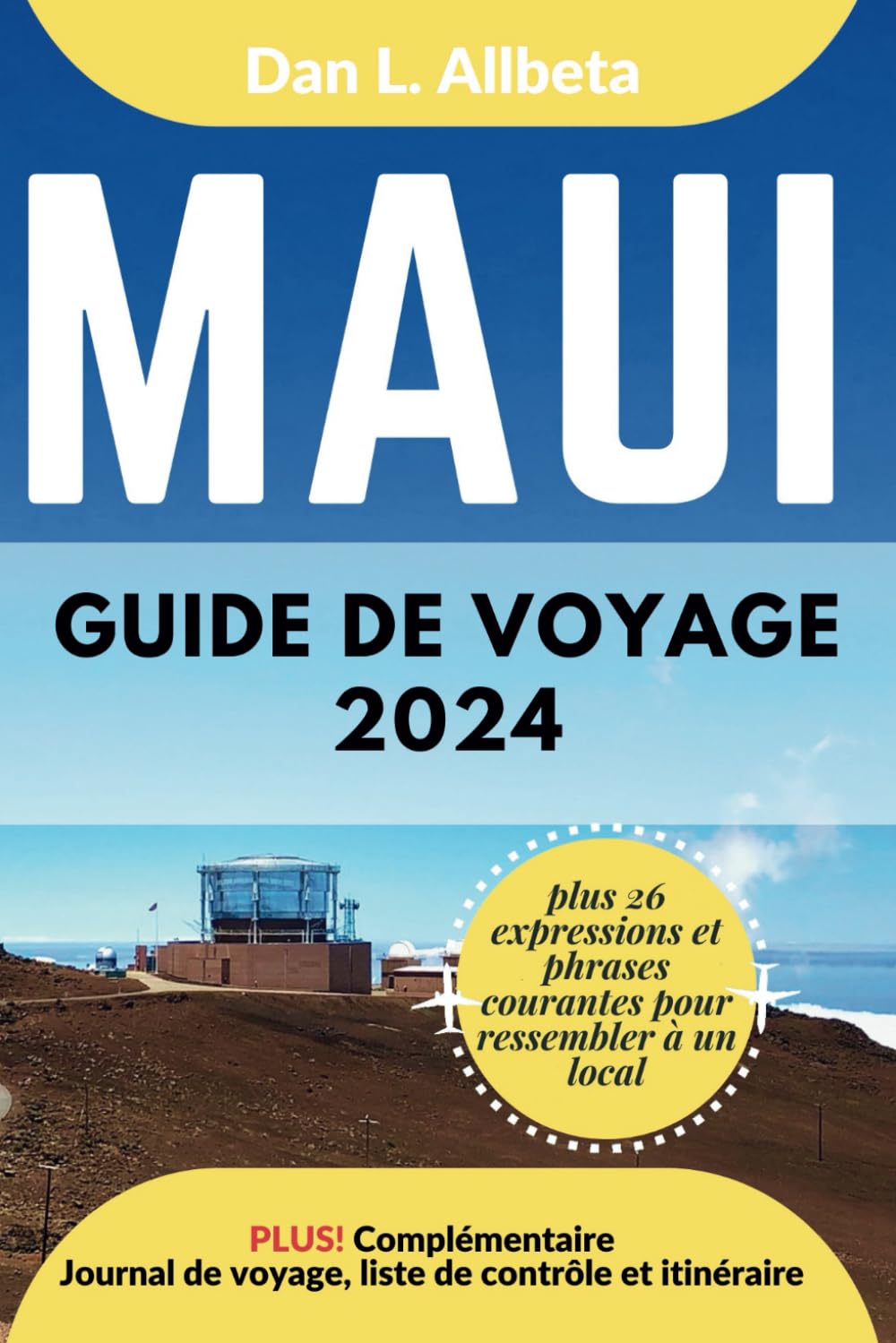 MAUI Guide de voyage 2024: Pour les couples et les voyageurs seuls ...