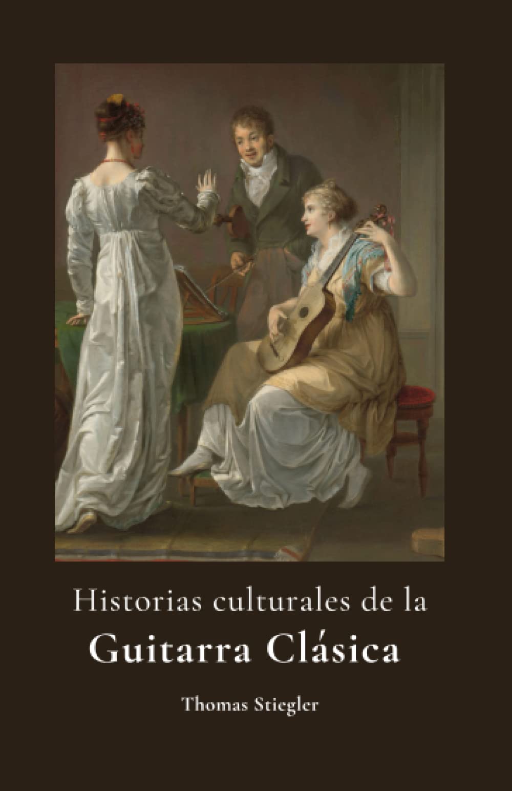 Historias culturales de la guitarra clásica (Spanish Edition): Stiegler ...