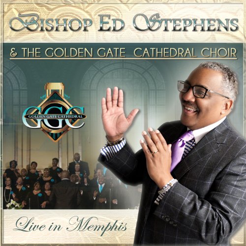 Play Live in Memphis by Bishop Ed Stephens & The Golden Gate Cathedral ...