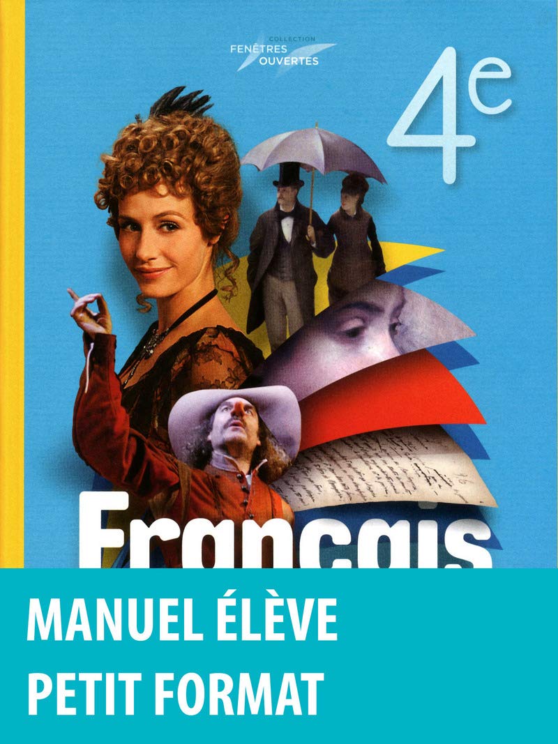 Fenêtres ouvertes Français 4e 2011 Manuel de l'élève Petit format ...