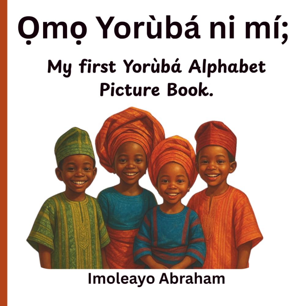 Amazon.com: Ọmọ Yorùbá ni mí: My First Yorùbá Alphabet Picture Book ...