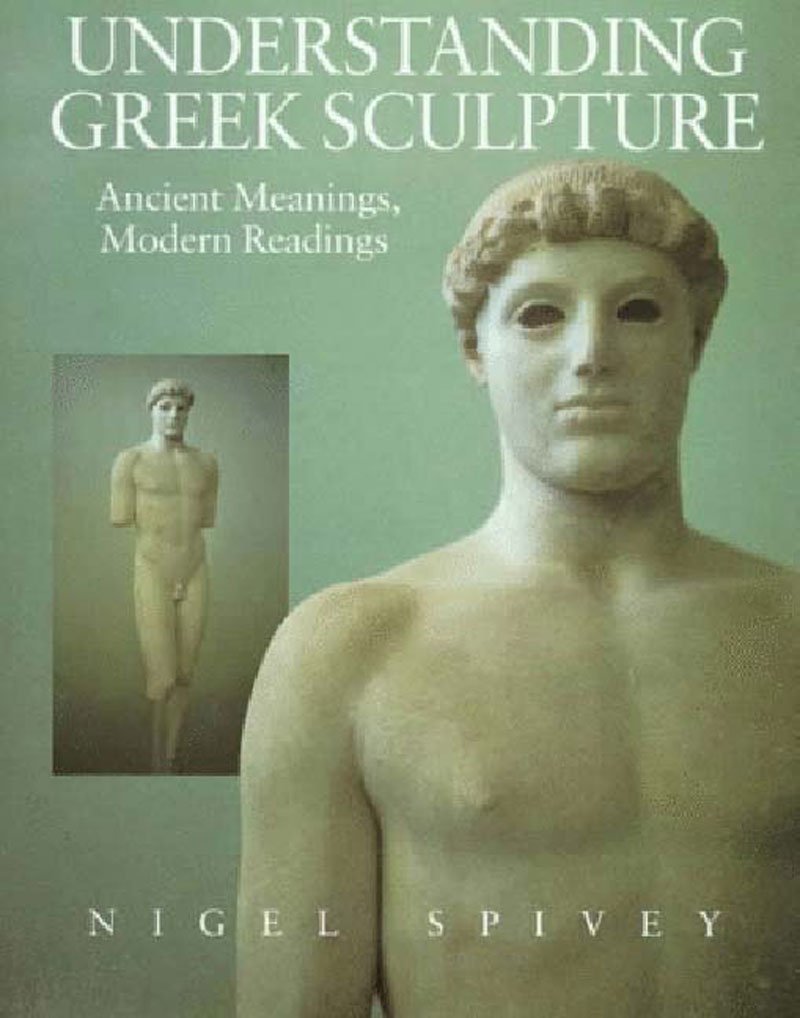 Understanding Greek Sculpture: Ancient Meanings, Modern Readings ...