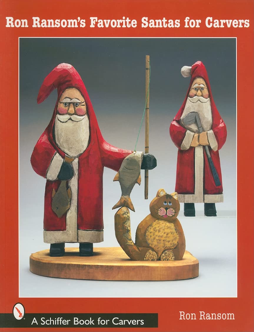 Ron Ransom's Favorite Santas for Carvers (Schiffer Book for Carvers ...