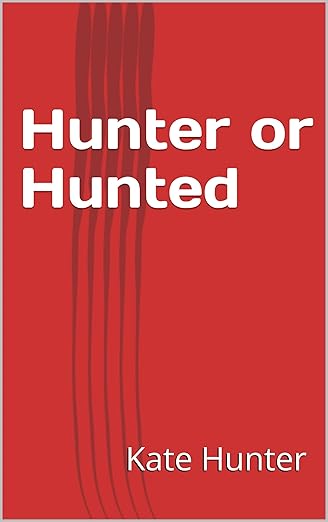 Hunter or Hunted (A Single Woman's Fantasy Quickies) - Kindle edition ...