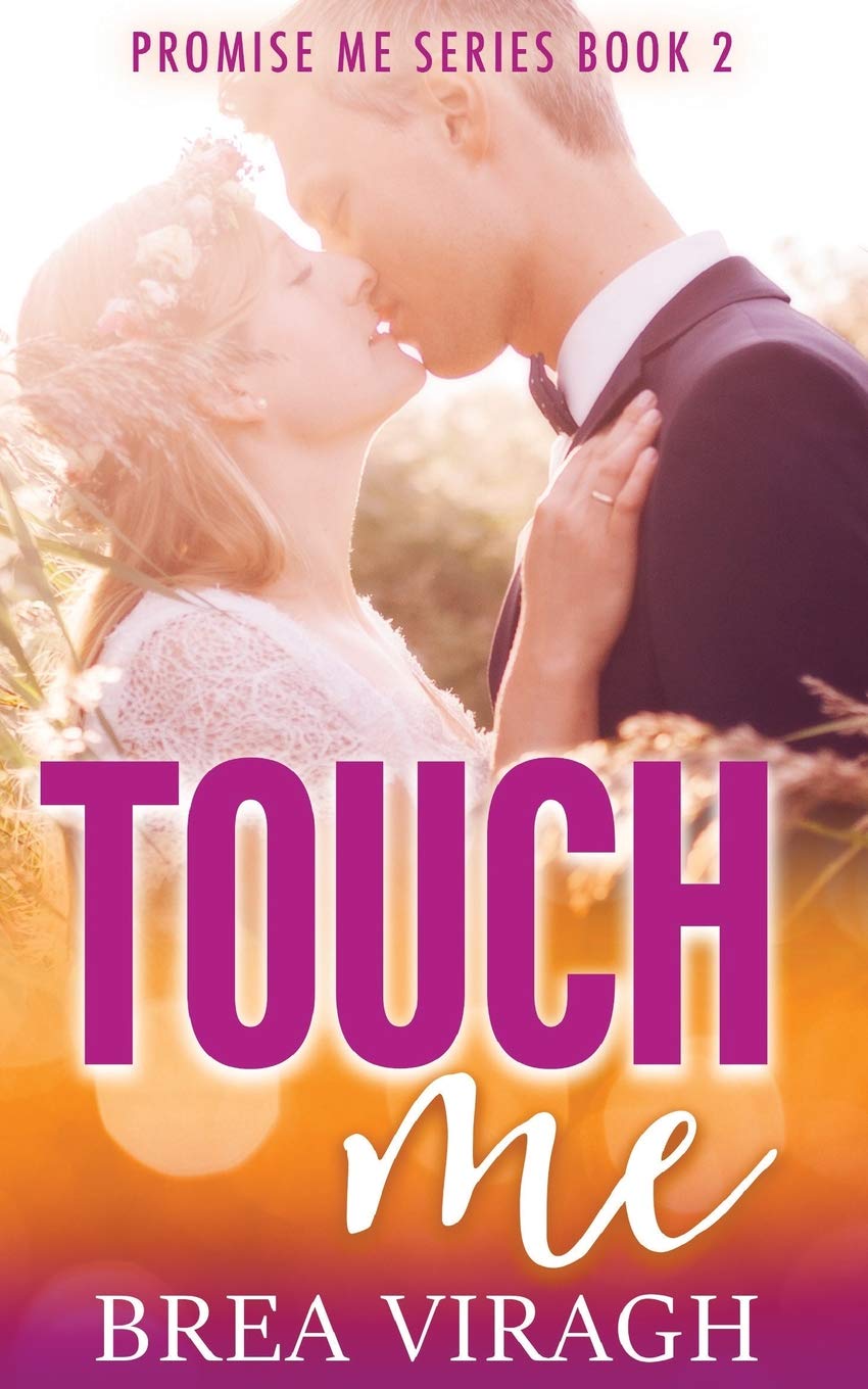 Touch Me Promise Me Book 2: Viragh, Brea: 9781548630720: Amazon.com: Books