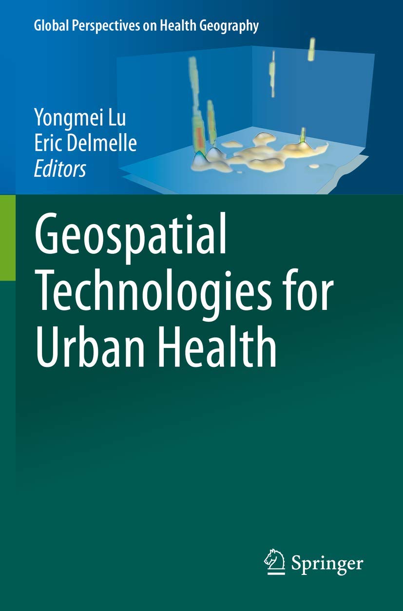 Geospatial Technologies for Urban Health (Global Perspectives on Health ...