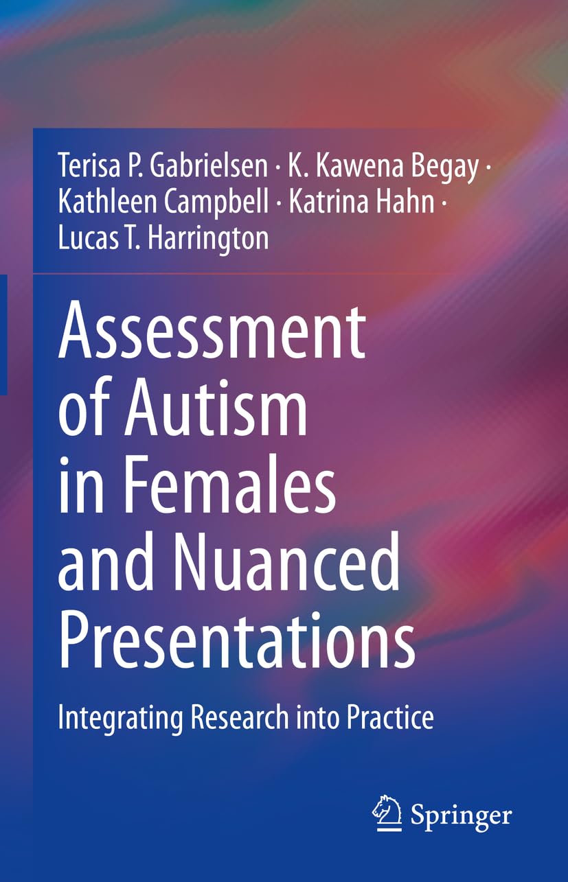 Assessment of Autism in Females and Nuanced Presentations: Integrating ...