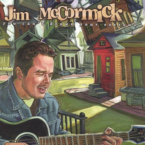 Amazon.com: You Can't Drown Your Sorrows : Jim McCormick: Digital Music