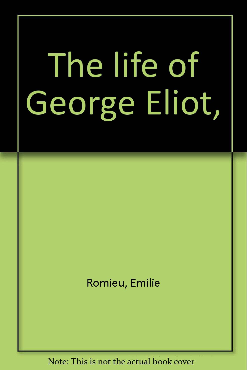 THE LIFE OF GEORGE ELIOT.: [Eliot, George].: Amazon.com: Books