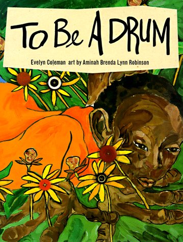To Be a Drum: Coleman, Evelyn, Robinson, Aminah Brenda Lynn ...