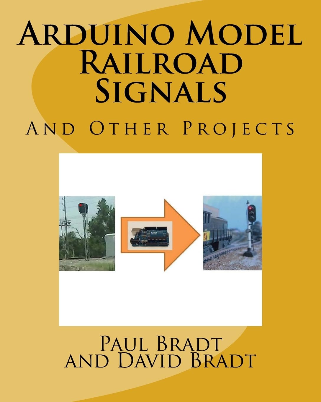 Amazon | Arduino Model Railroad Signals: And Other Projects | Bradt, Paul David, Bradt, David ...