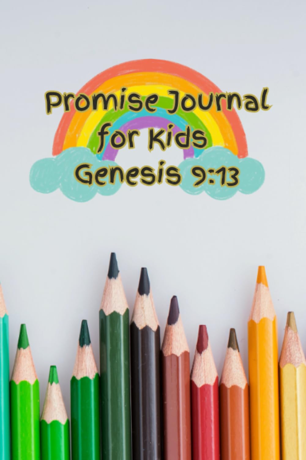 Promise Journal for Kids: Colorful Rainbow Notebook: Burks, Daphne ...