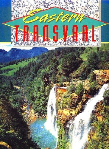 The Grandeur of the Eastern Transvaal: Editors of Art Publishers ...