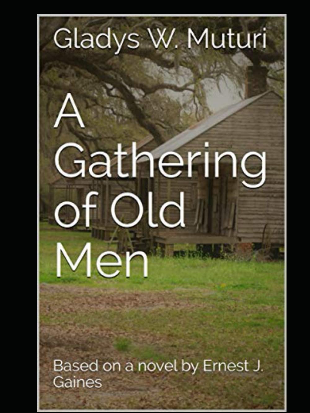A Gathering of Old Men: A Play by Gladys W. Muturi: Muturi, Gladys W ...