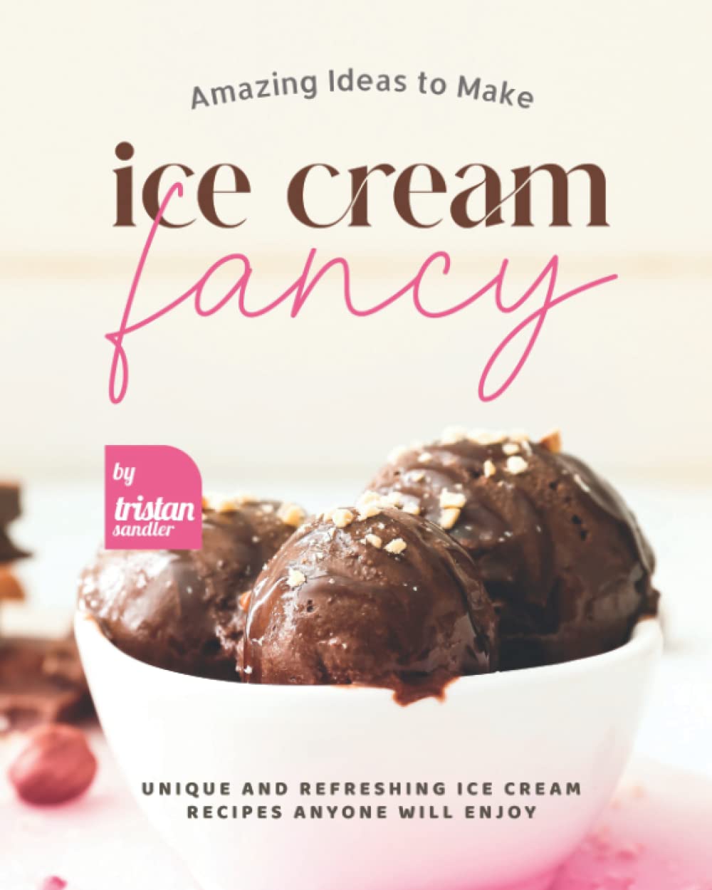 Amazing Ideas to Make Ice Cream Fancy: Unique and Refreshing Ice Cream ...