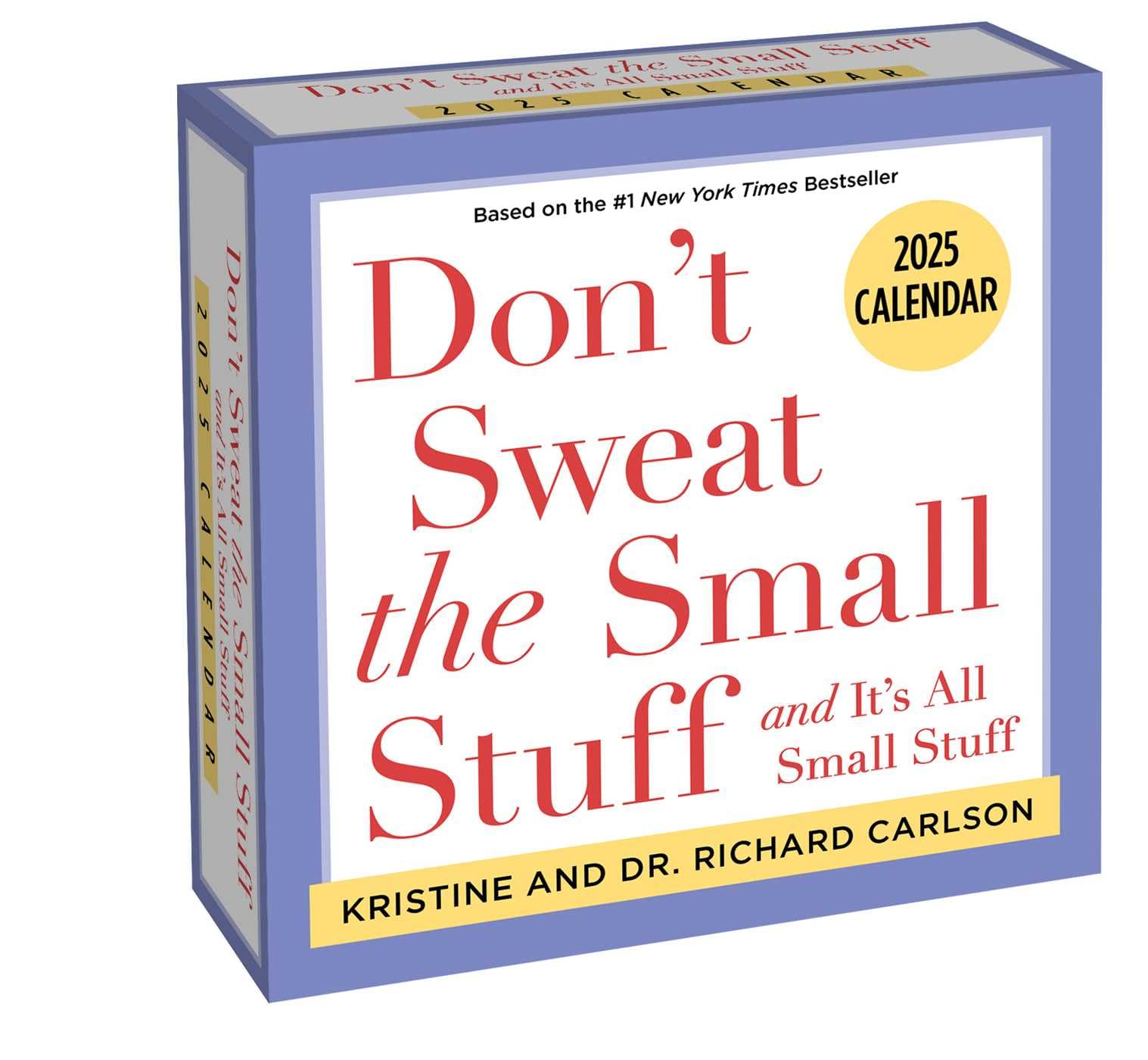 Don't Sweat the Small Stuff 2025 Day-to-Day Calendar: and It's All ...