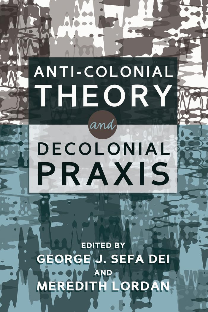 Snapklik.com : Anti-Colonial Theory And Decolonial Praxis