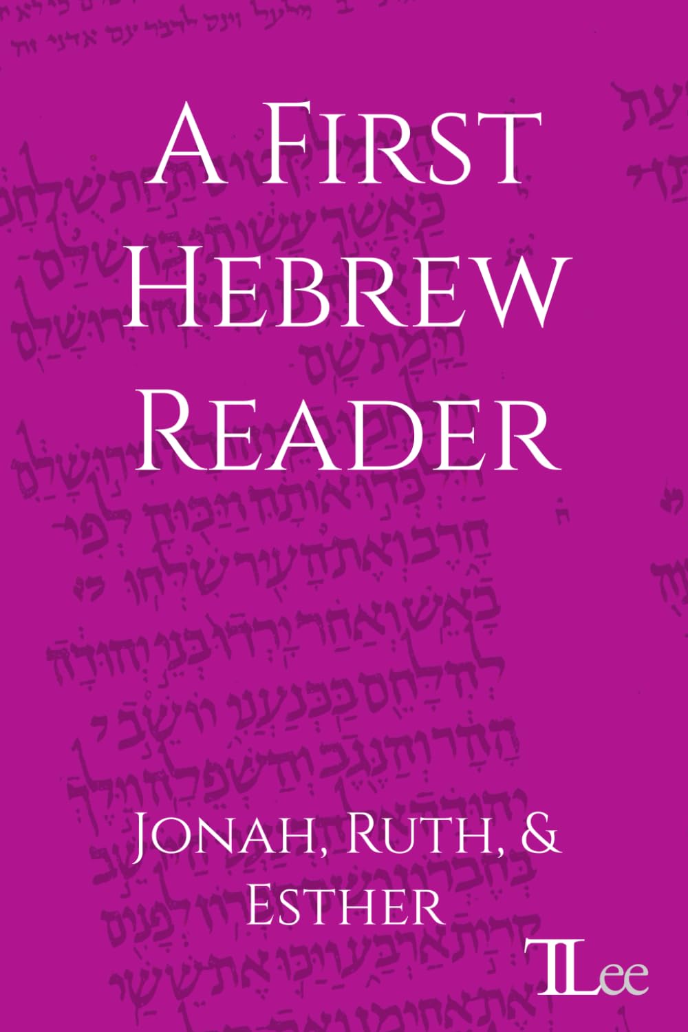 A First Hebrew Reader: Jonah, Ruth, and Esther (Hebrew Edition)