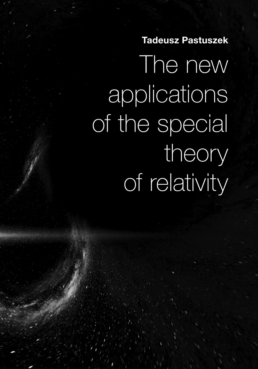 The New Applications of The Special Theory of Relativity: Pastuszek ...