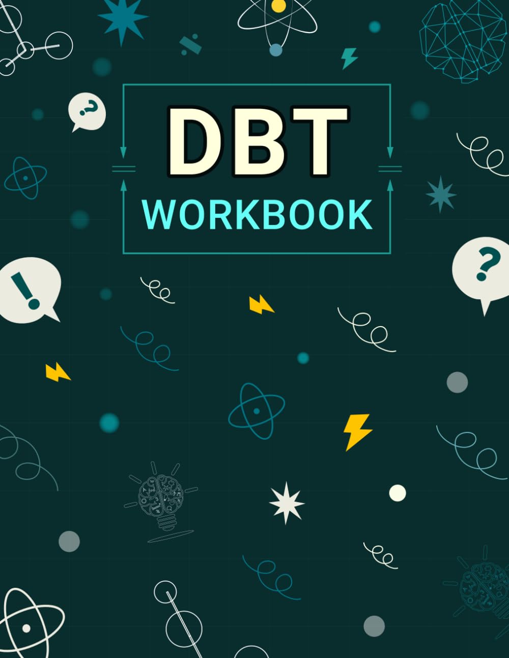 DBT Workbook: A Ready-to-Use Dialectical Behavior Therapy Skills ...