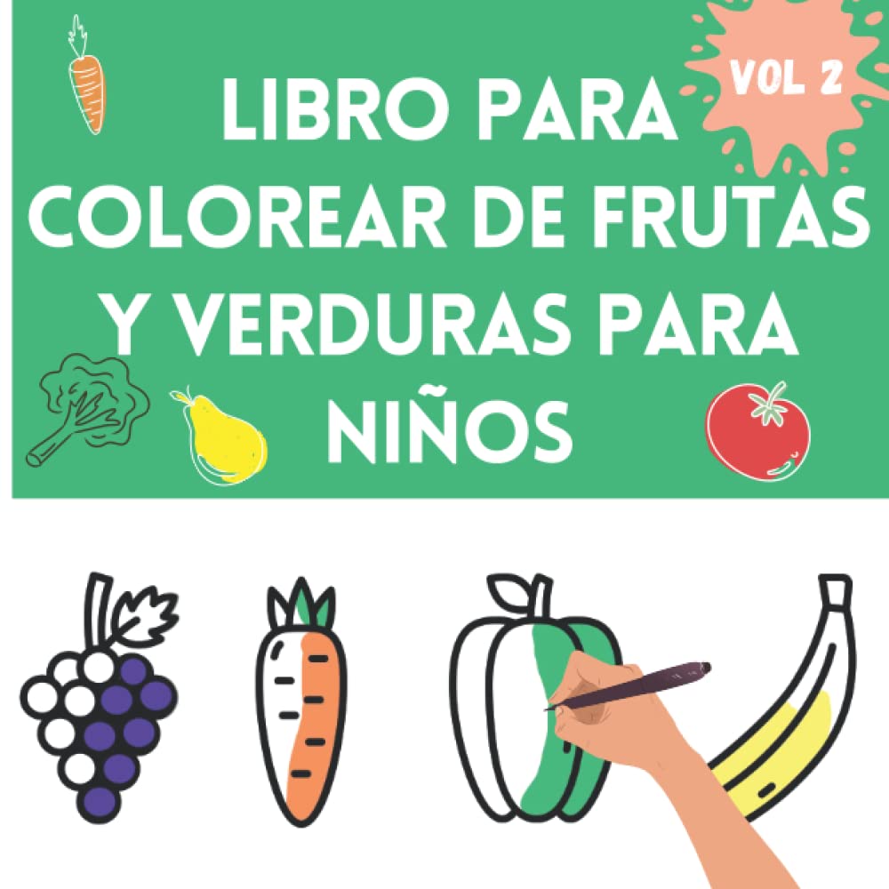 Libro Para Colorear De Frutas Y Verduras Para Ninos Vol | Desertcart ...