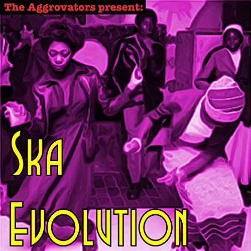 Play The Aggrovators Present: Ska Evolution by VARIOUS ARTISTS on ...