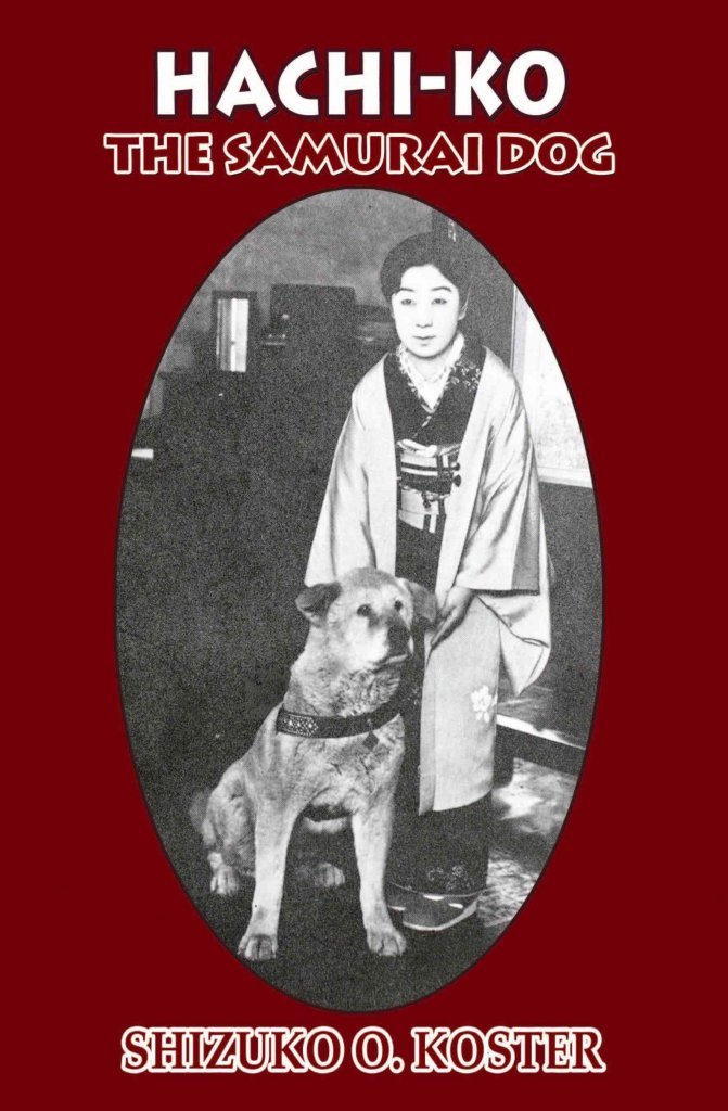 Hachi-Ko: The Samurai Dog: Koster, Shizuko O.: 9781424158218: Amazon ...