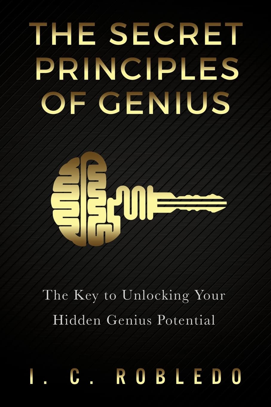 The Secret Principles of Genius: The Key to Unlocking Your Hidden ...