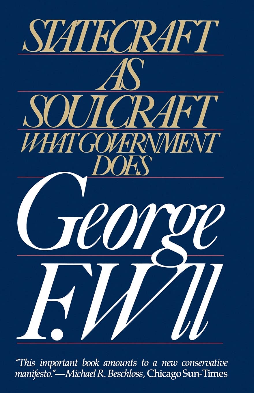 Statecraft as Soulcraft: George F. Will: 9780671427344: Amazon.com: Books