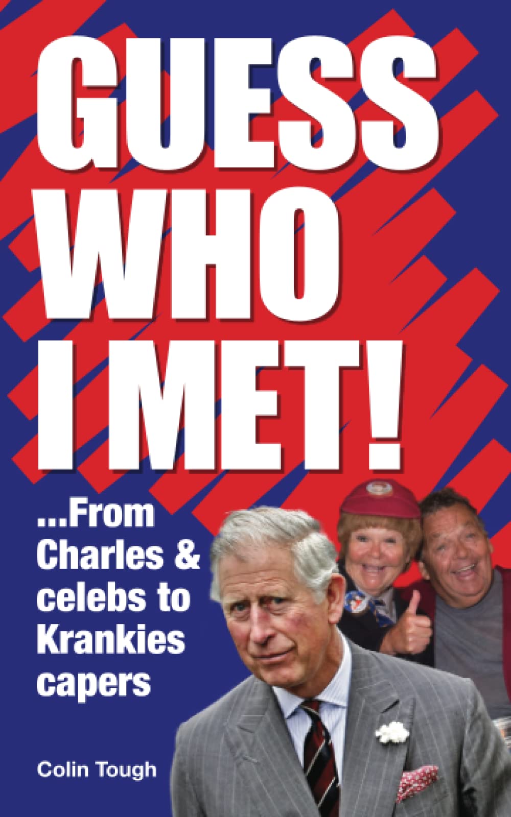 Guess Who I Met!: Charles, celebs and Krankie capers: Amazon.co.uk ...