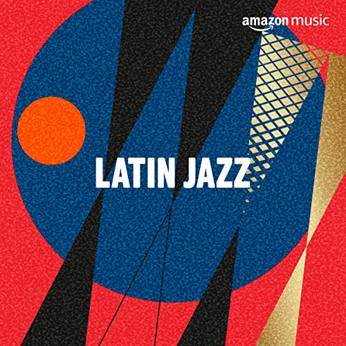 Latin Jazz Playlist on Amazon Music Unlimited