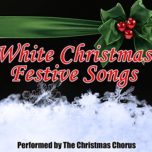 Play White Christmas Festive Songs by The Christmas Chorus on Amazon Music