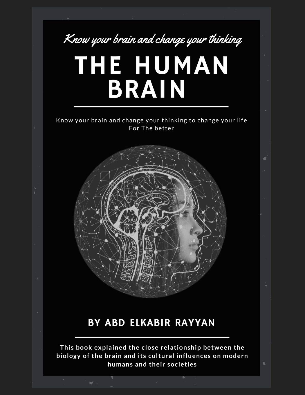 Buy The human brain: Know your brain and change your thinking to change ...