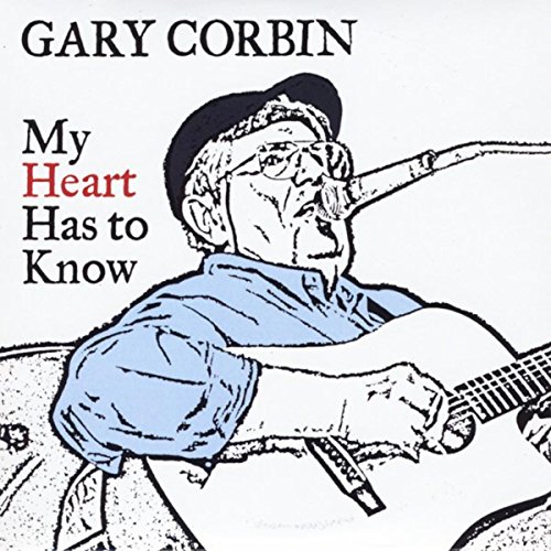 Spiele My Heart Has to Know von Gary Corbin auf Amazon Music ab