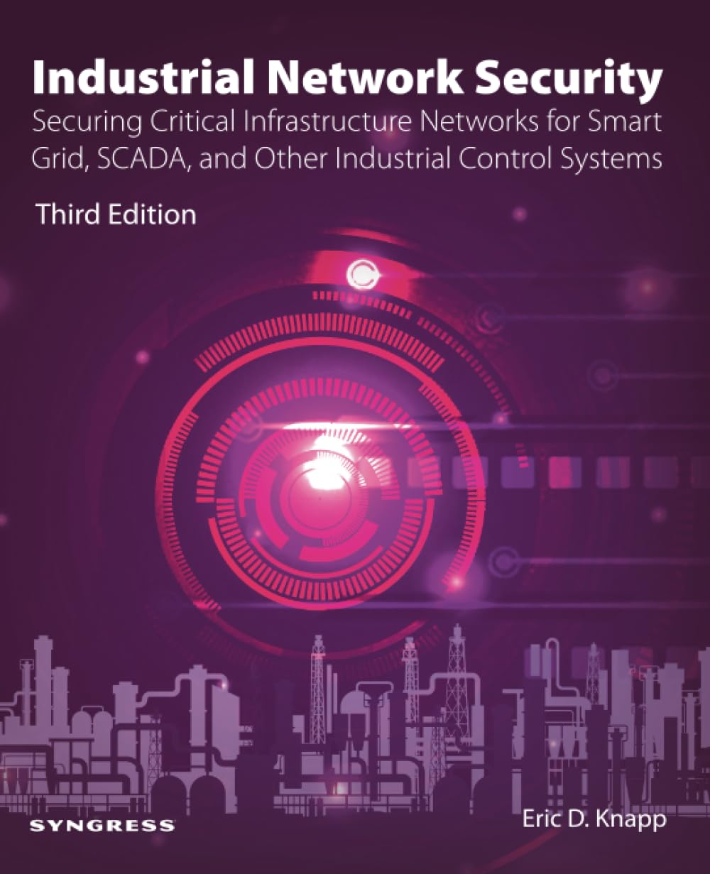 Industrial Network Security: Securing Critical Infrastructure Networks ...