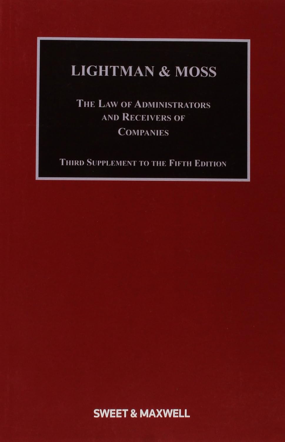 Lightman & Moss: The Law of Administrators and Receivers of Companies ...