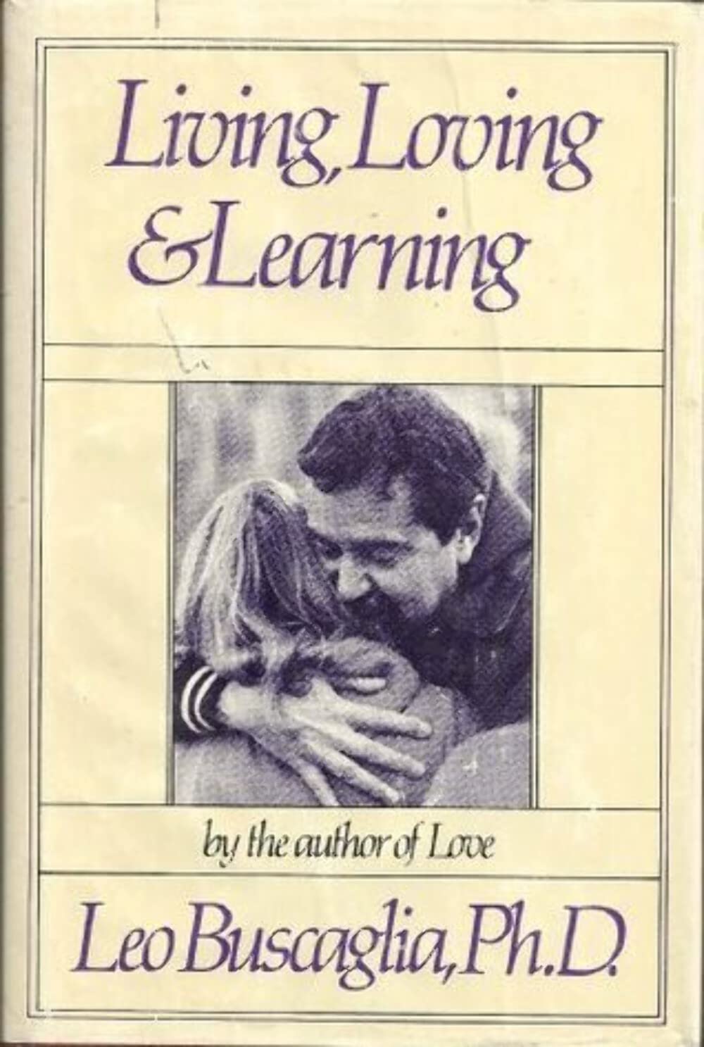 Living, Loving and Learning: Buscaglia, Leo F.: 9780030615528: Amazon ...