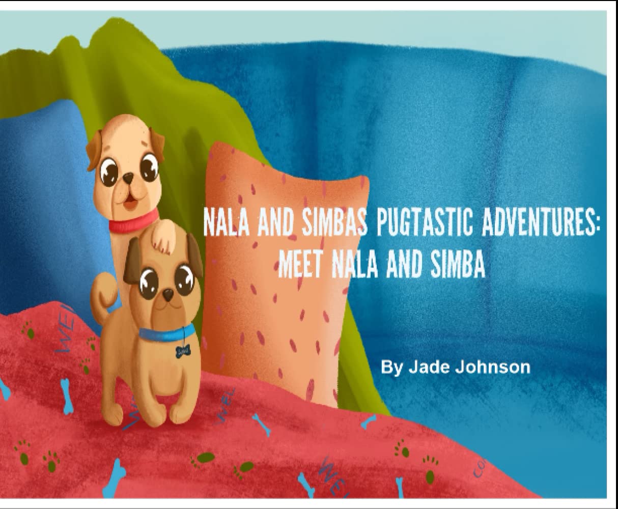 Nala and Simbas Pugtastic Adventures: Meet Nala and Simba: Johnson ...
