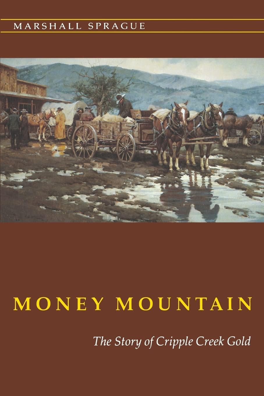 Money Mountain: The Story of Cripple Creek Gold: Sprague, Marshall ...