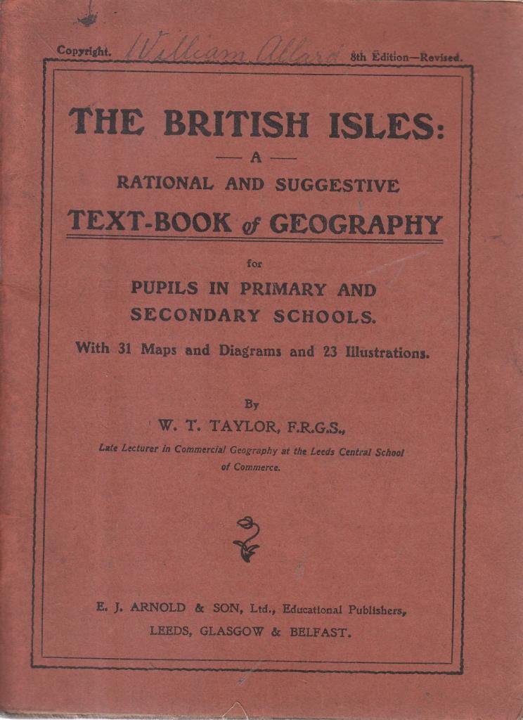 The British Isles: a rational and suggestive text-book of geography for ...