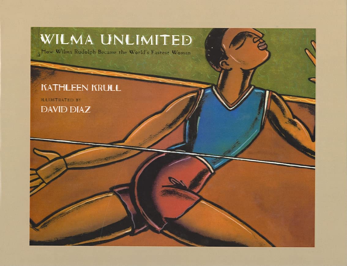 Wilma Unlimited: How Wilma Rudolph Became the World's Fastest Woman ...