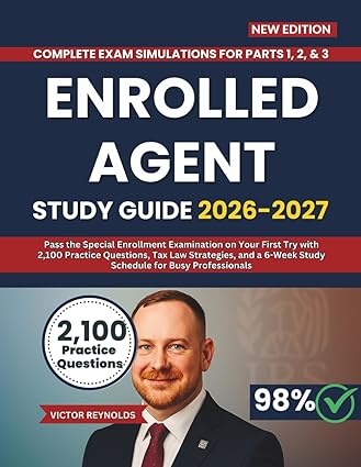 ENROLLED AGENT STUDY GUIDE 2026-2027: Pass the Special Enrollment ...