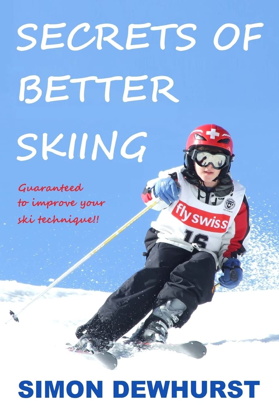 Secrets of Better Skiing: Ski Tips Guaranteed to Improve Your Ski ...