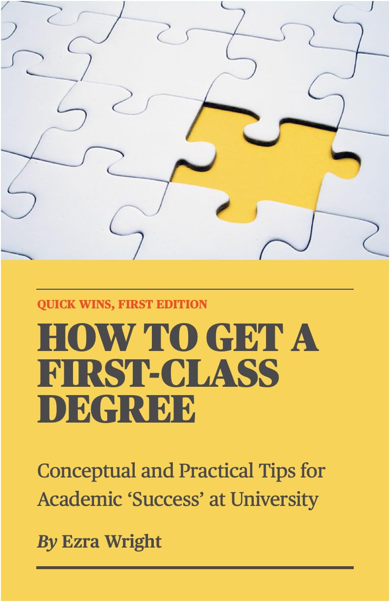 How to Get a First Class Degree: Conceptual and Practical Tips for ...