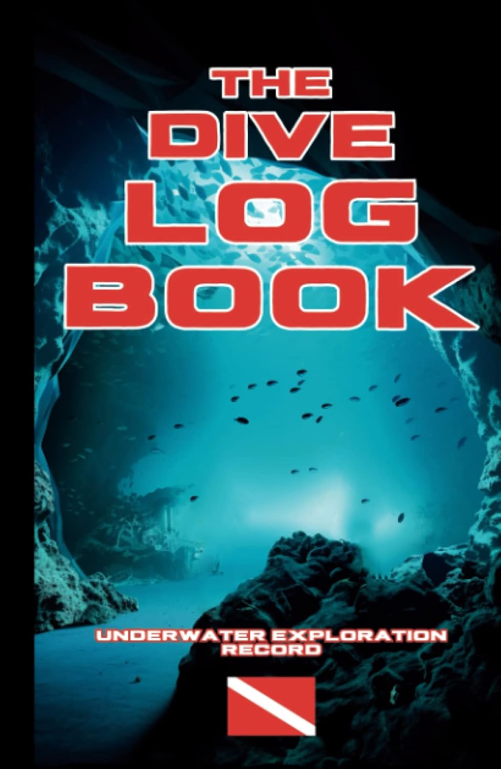 The Dive Log Book: Underwater Exploration Record: Press, Quick Pages ...