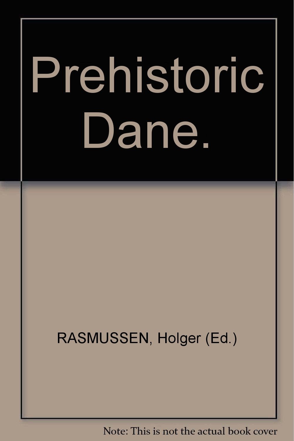 Prehistoric Dane: Holger Rasmussen: Amazon.com: Books