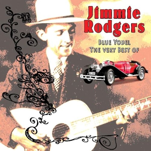 Blue Yodel-the Very Best : Jimmie Rodgers: Amazon.es: CD y vinilos}
