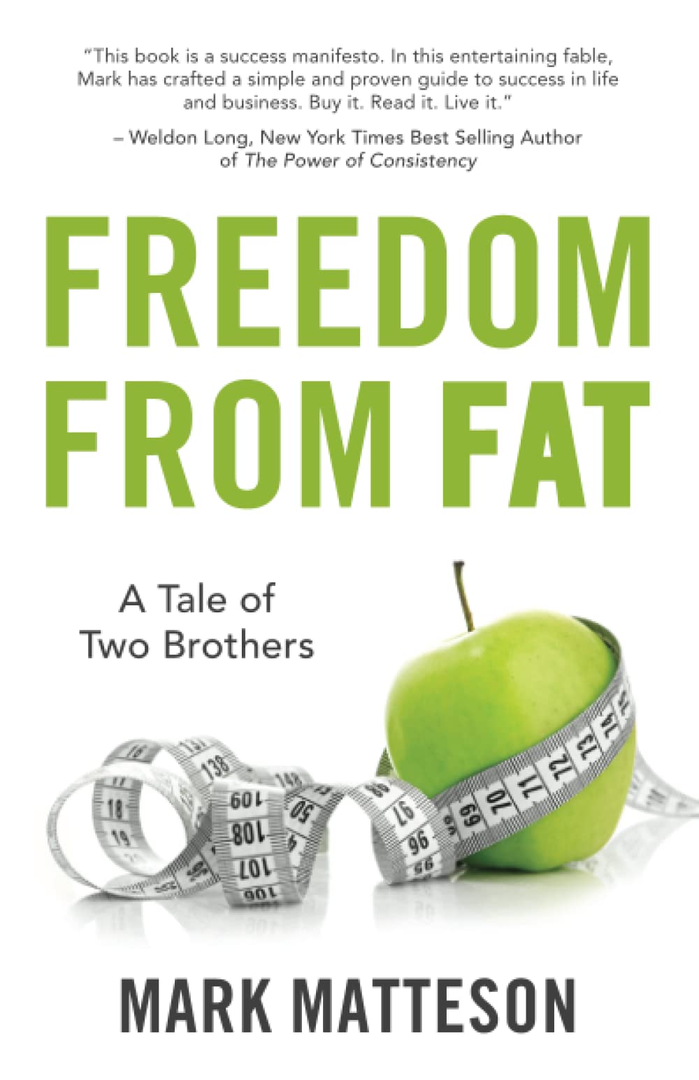Freedom From Fat: A Tale of Two Brothers: Matteson, Mark: 9780692926079 ...