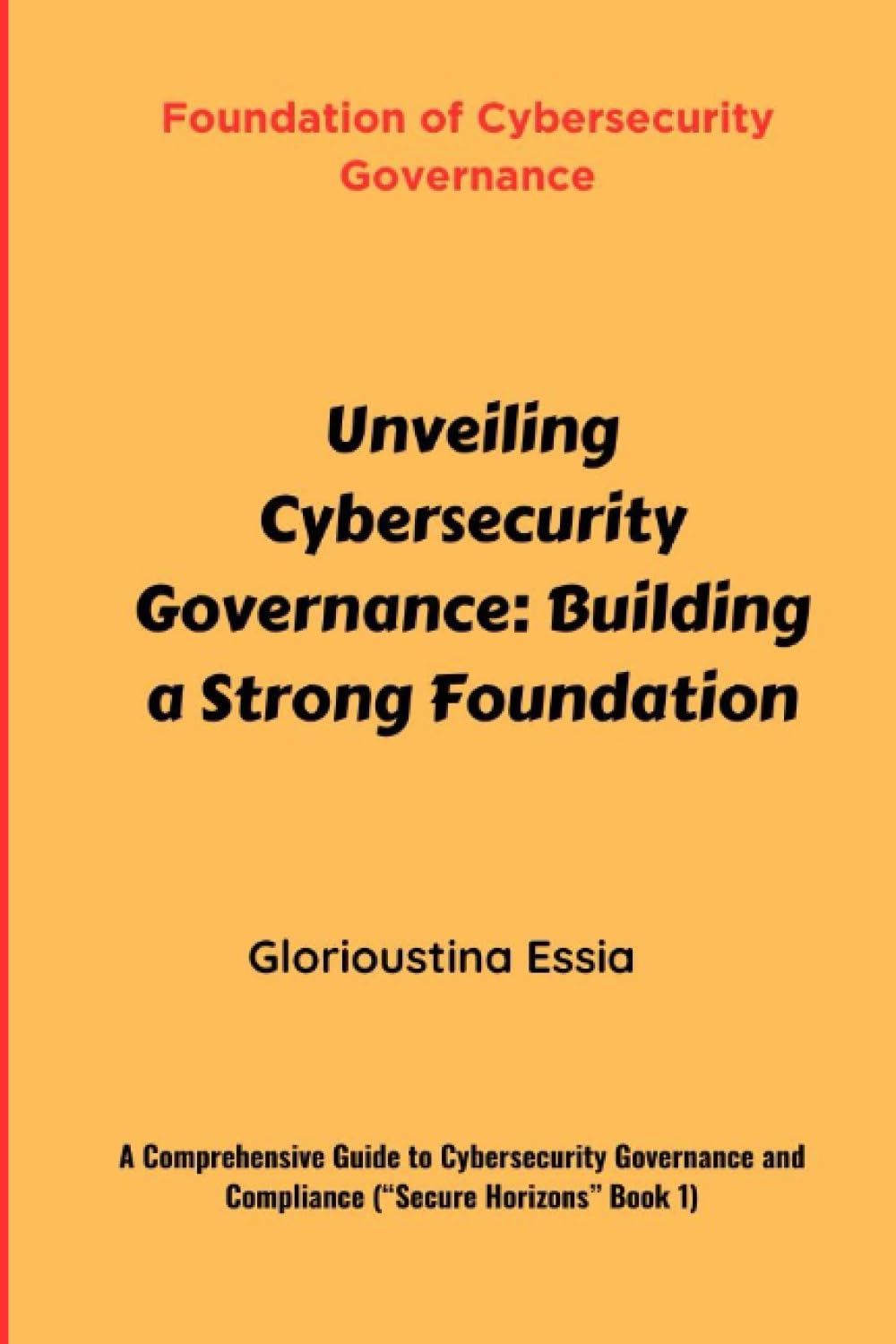 Amazon.com: Unveiling Cybersecurity Governance: Building a Strong Foundation: A Comprehensive ...