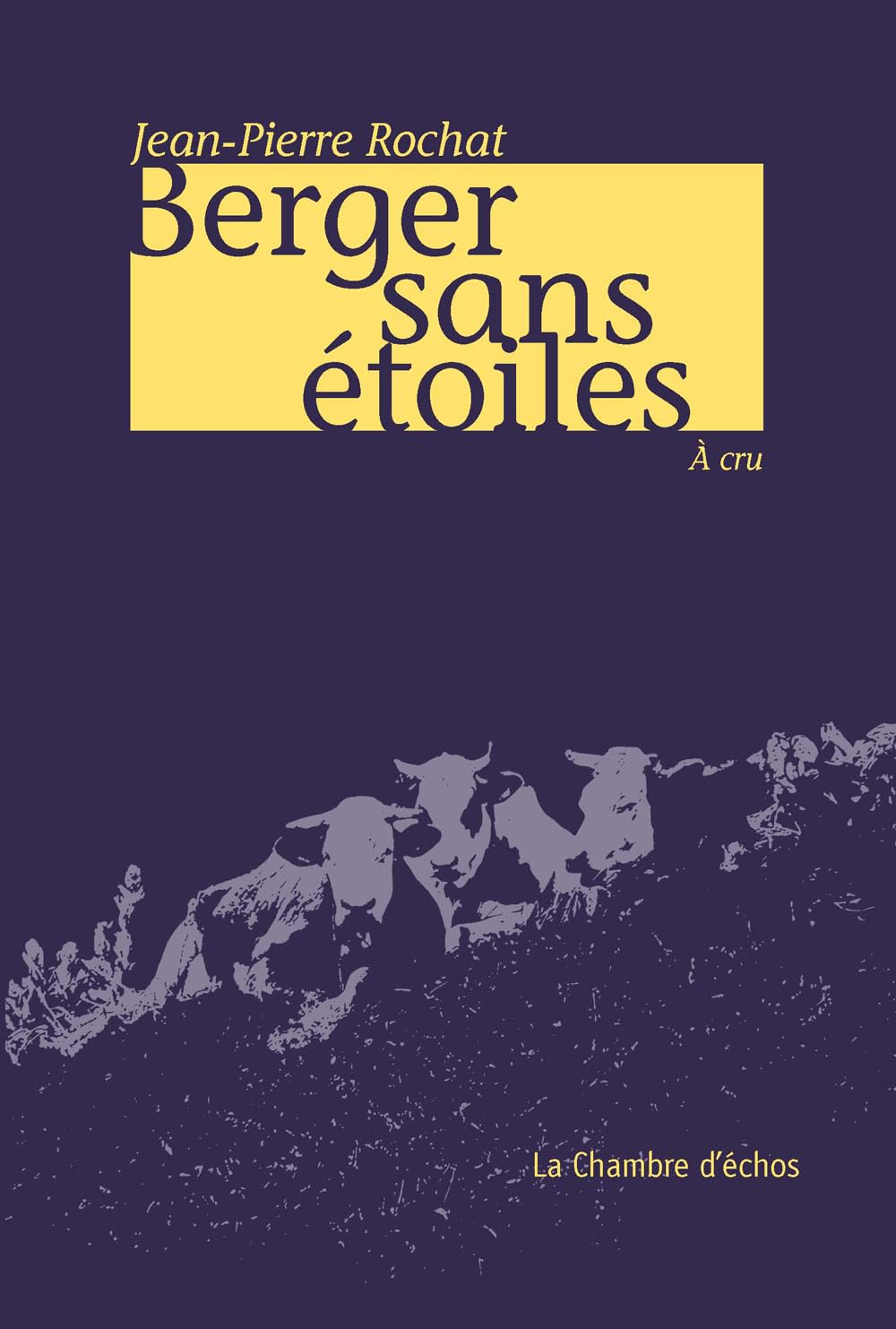 Berger Sans étoiles: à cru : Jean-Pierre Rochat: Amazon.de: Bücher